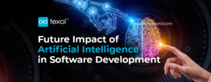 Future Impact of Artificial Intelligence in Software Development | Texol